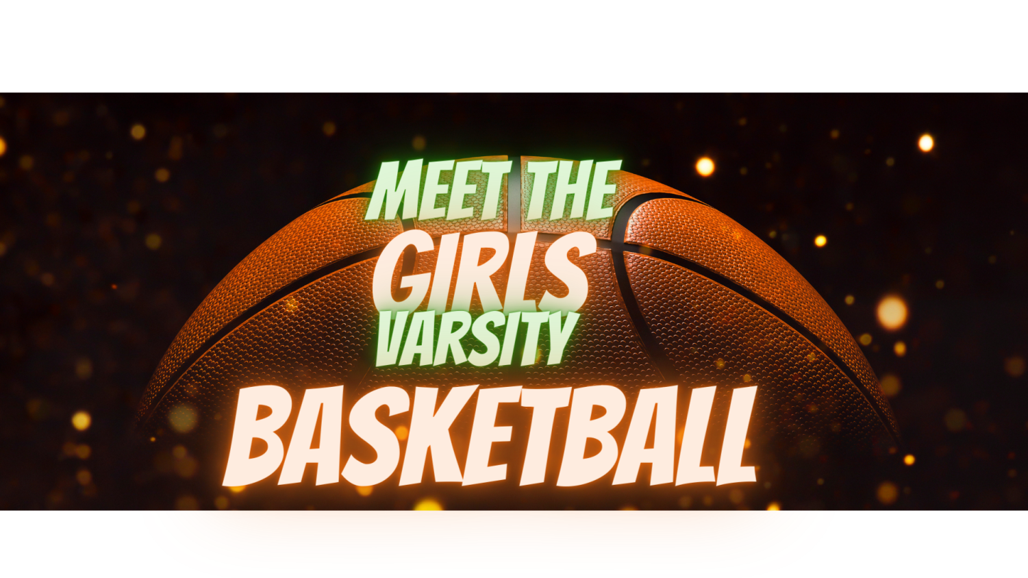 Meet the Varsity Girls Basketball Team – The Orange & Green